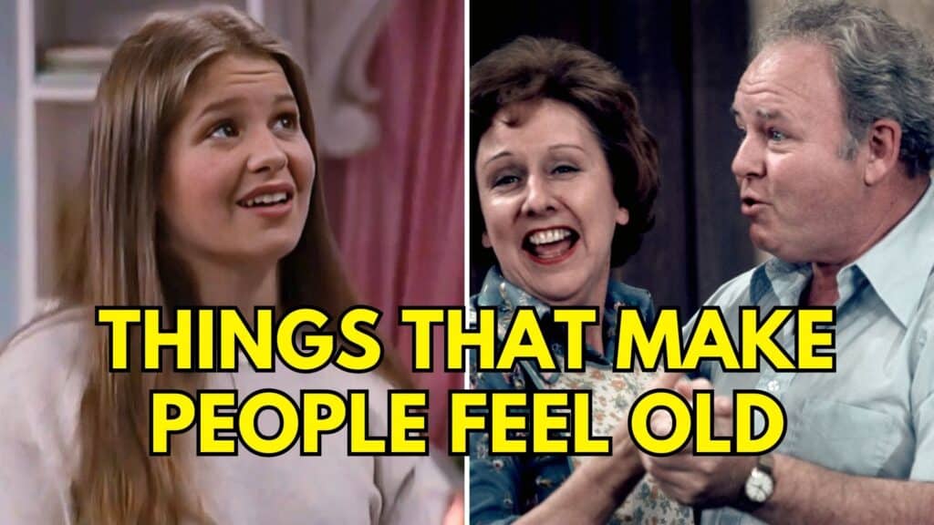 37 Things That Make People Say, “Man, I’m Old”