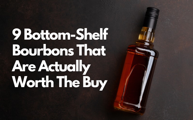Don’t Overlook These 9 Bottom-Shelf Bourbon Gems