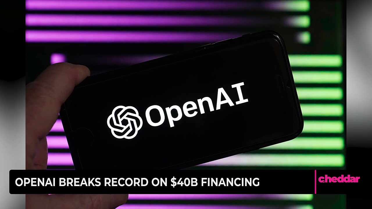 OpenAI Breaks Record on $40B Financing