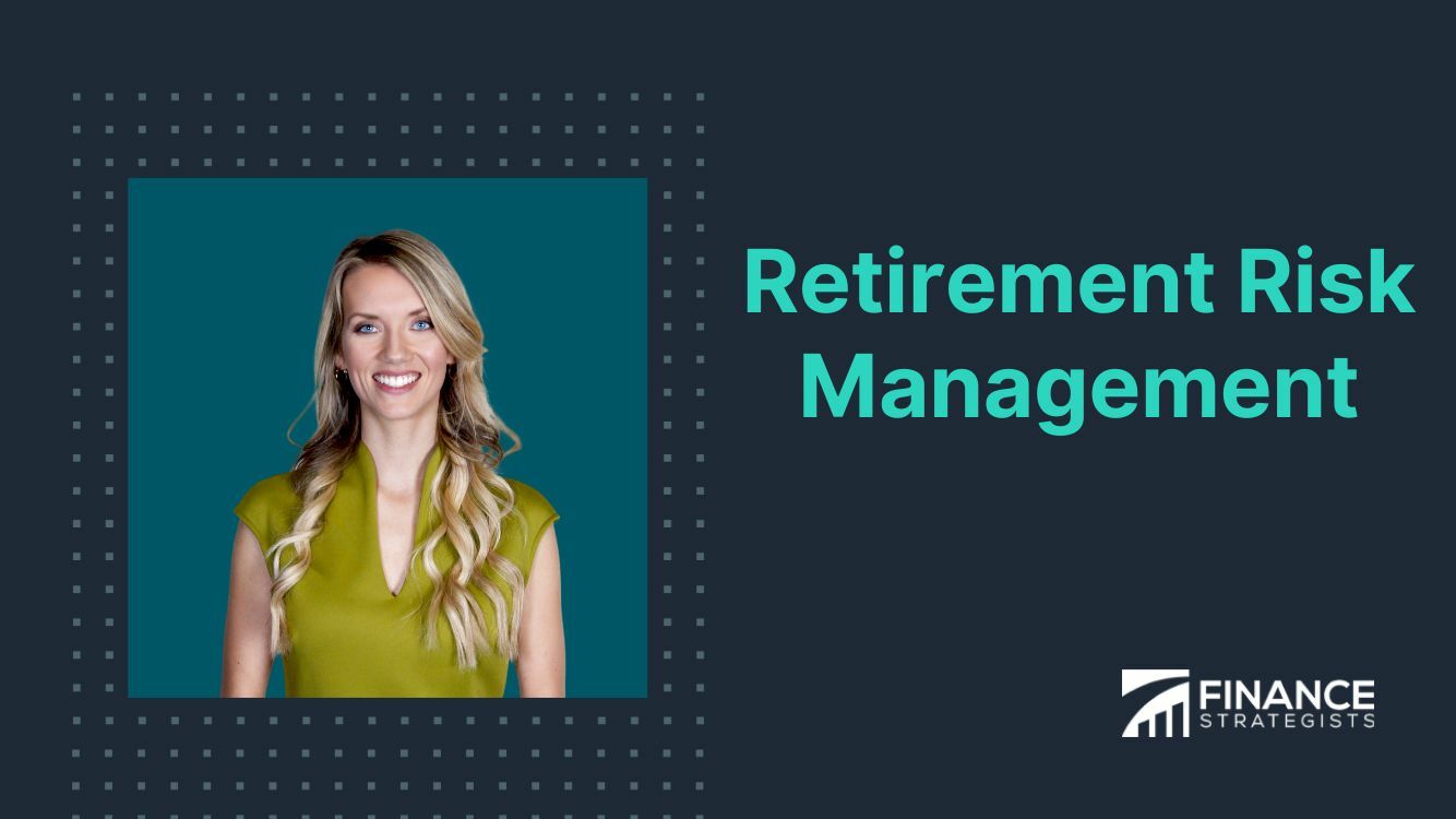 Retirement Risk Management | Definition, Aspects, & Strategies