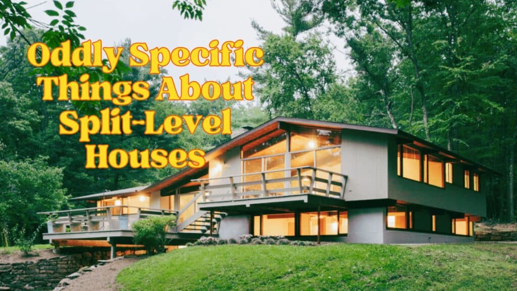 20 Oddly Specific Things About ’70s Split-Level Houses