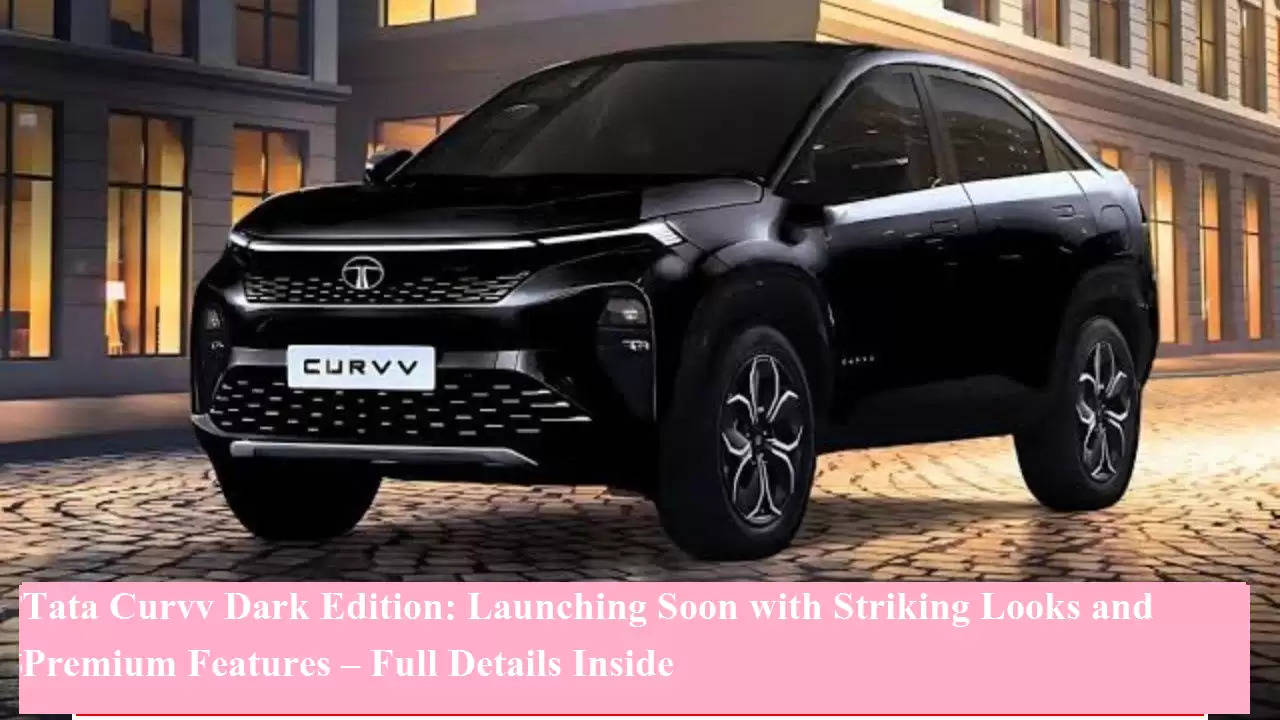Tata Curvv Dark Edition: Launching Soon with Striking Looks and Premium ...