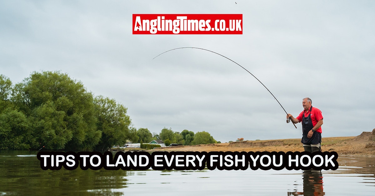 How to land every fish you hook