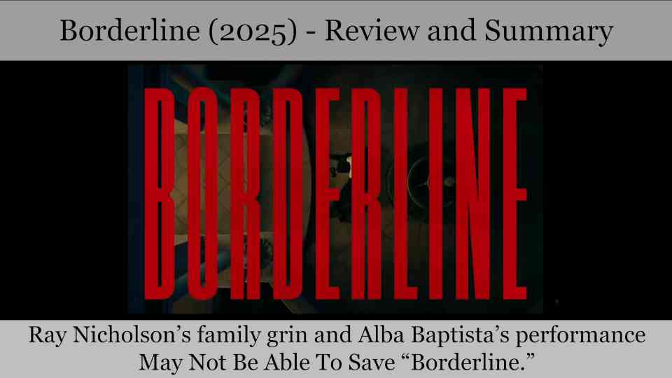 Borderline (2025) - Movie Review