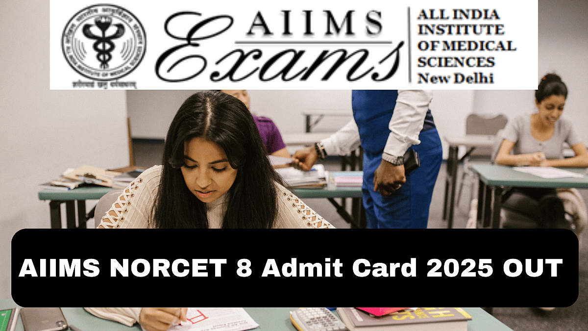AIIMS NORCET 8 Admit Card 2025 Released At aiimsexams.ac.in; Prelims ...