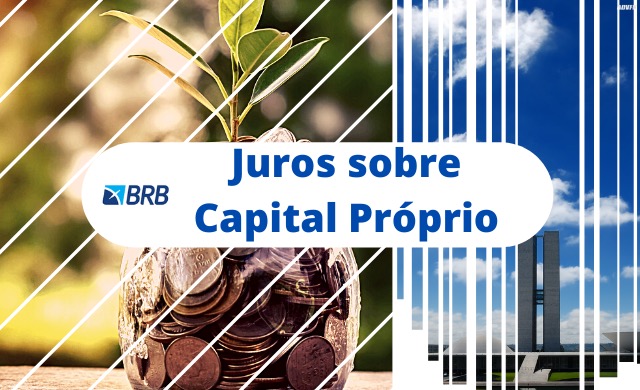BRB aprova pagamento de juros sobre o capital próprio no montante de R$ 48 milhões