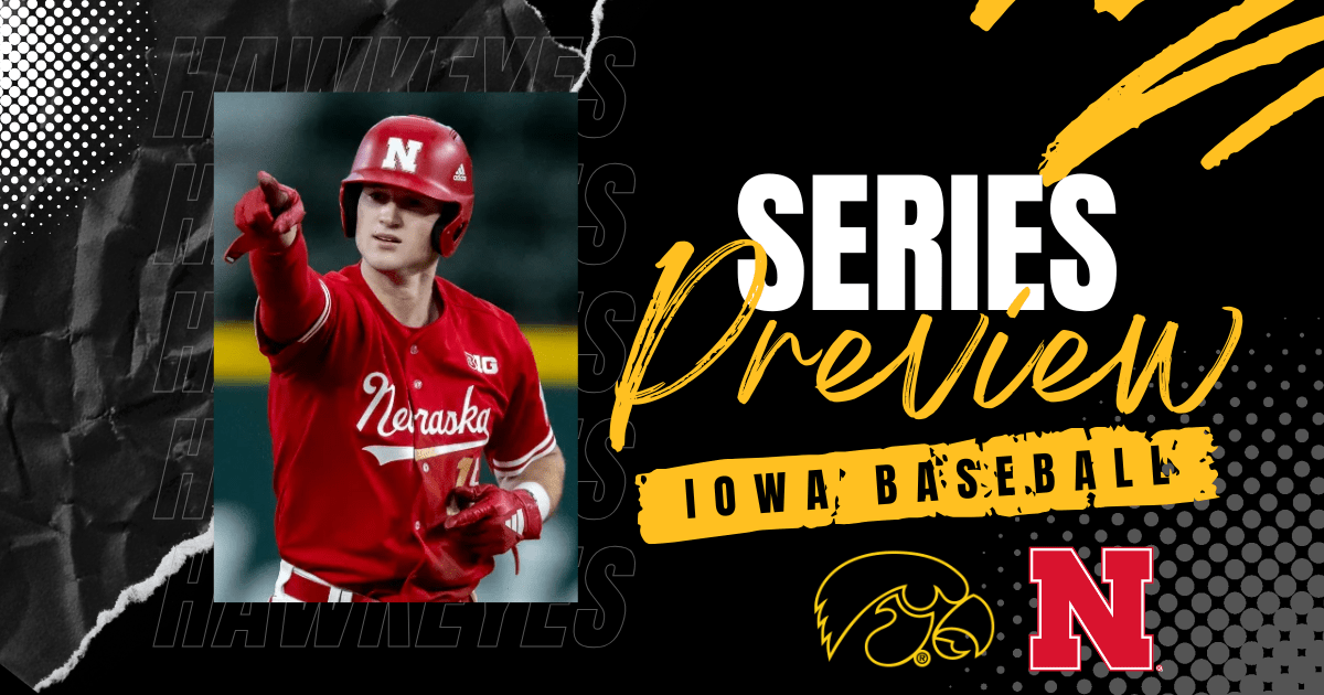 Iowa Baseball Series Preview: Nebraska Cornhuskers