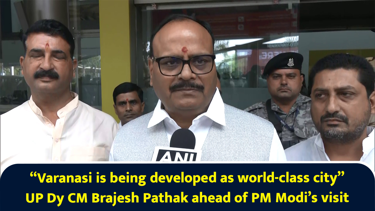 “Varanasi is being developed as world-class city” UP Dy CM Brajesh Pathak ahead of PM Modi’s visit