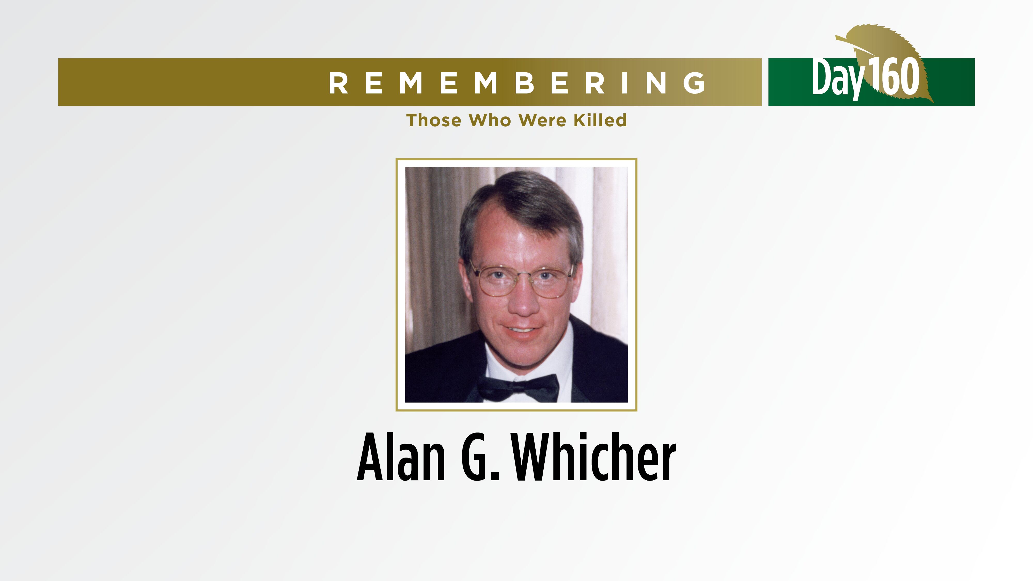 168 Days of Remembrance: Alan G. Whicher