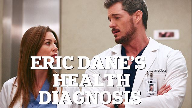 Grey's Anatomy star Eric Dane reveals heartbreaking health diagnosis