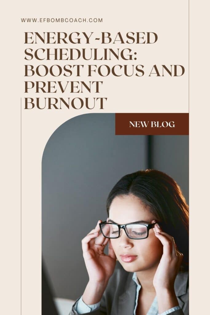 Energy-Based Scheduling: Boost Focus and Prevent Burnout