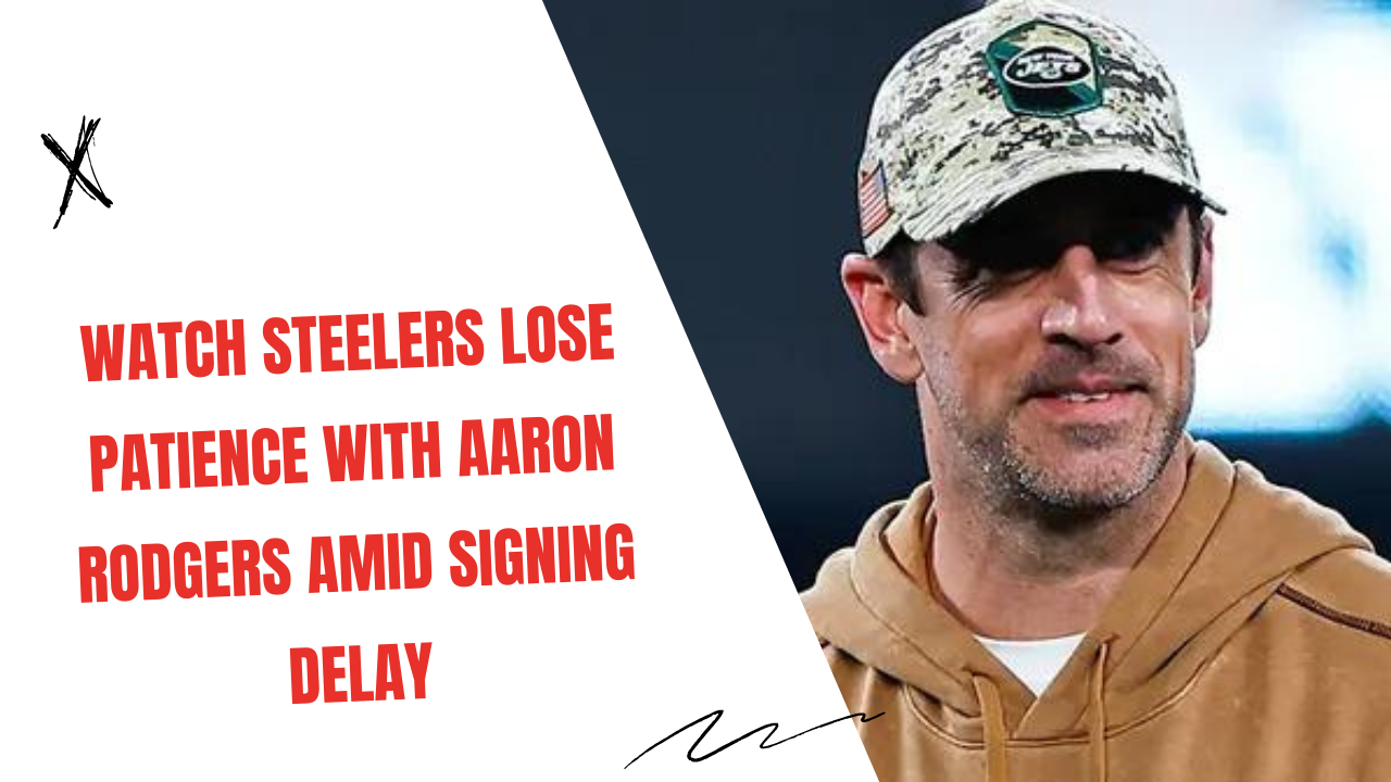 Watch Steelers Lose Patience with Aaron Rodgers Amid Signing Delay