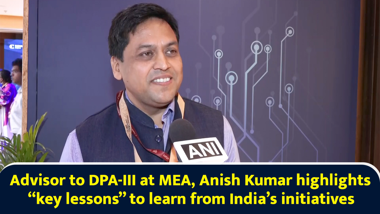 Advisor to DPA-III at MEA, Anish Kumar highlights “key lessons” to ...
