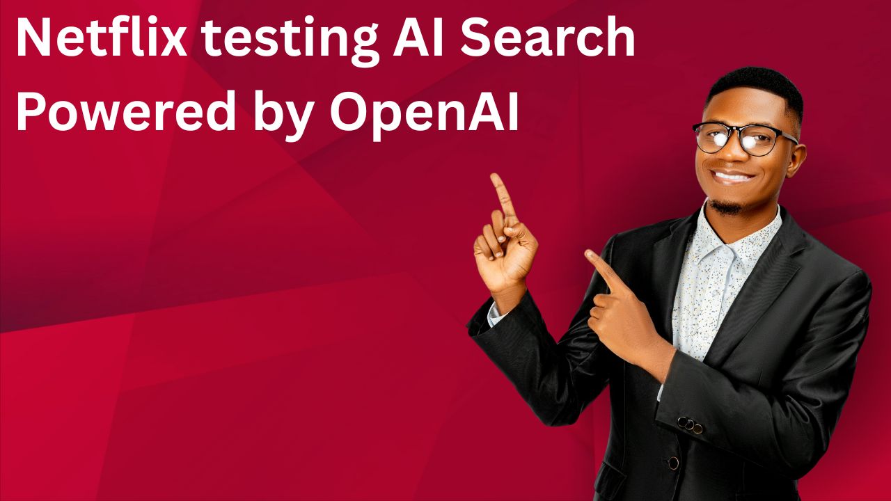 Netflix Tests AI Search Powered by OpenAI in Australia & New Zealand ...