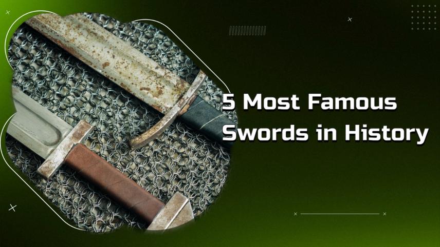 5 Most Famous Swords in History