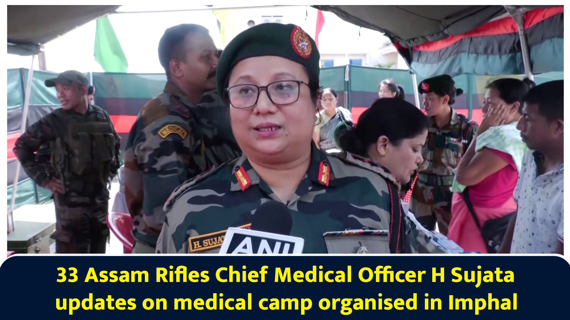 33 Assam Rifles Chief Medical Officer H Sujata updates on medical camp ...
