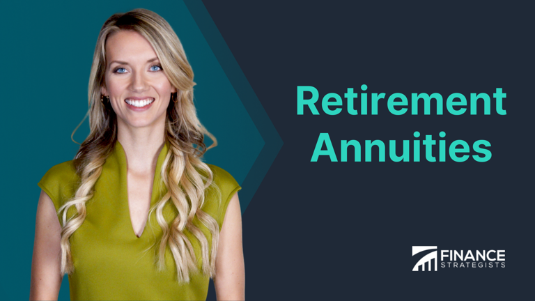 Retirement Annuities | Definition, Types, Factors, & Alternatives Retirement Annuities | Definition, Types, Factors, & Alternatives