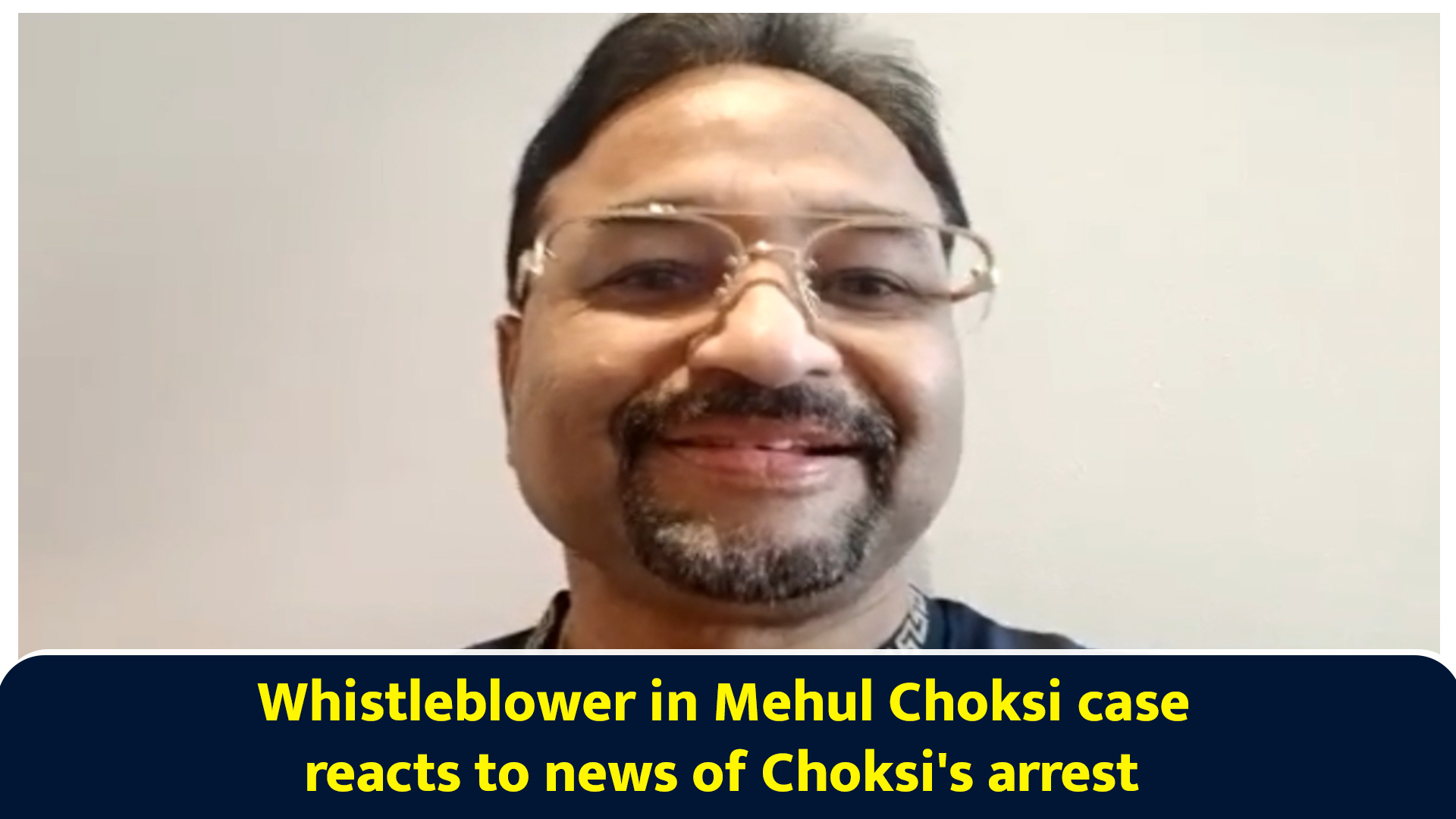 Whistleblower in Mehul Choksi case reacts to news of Choksi's arrest