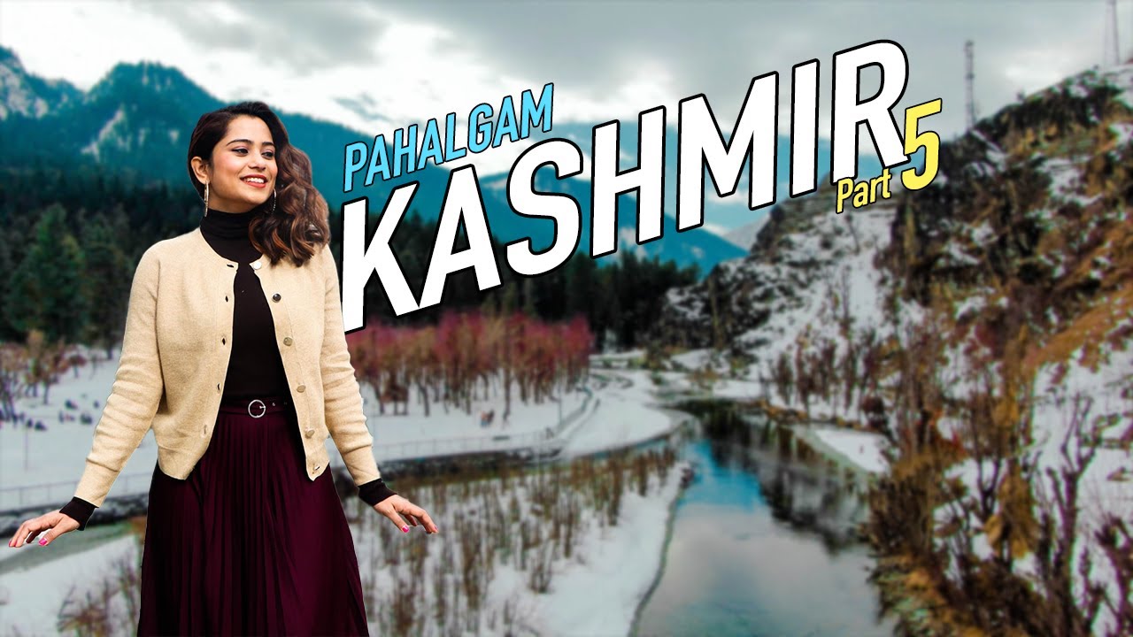 Enchanting Pahalgam: Unveiling the Majestic Beauty of Kashmir