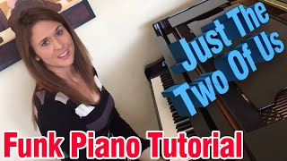 How to Play Funk Piano on “Just the Two of Us”!