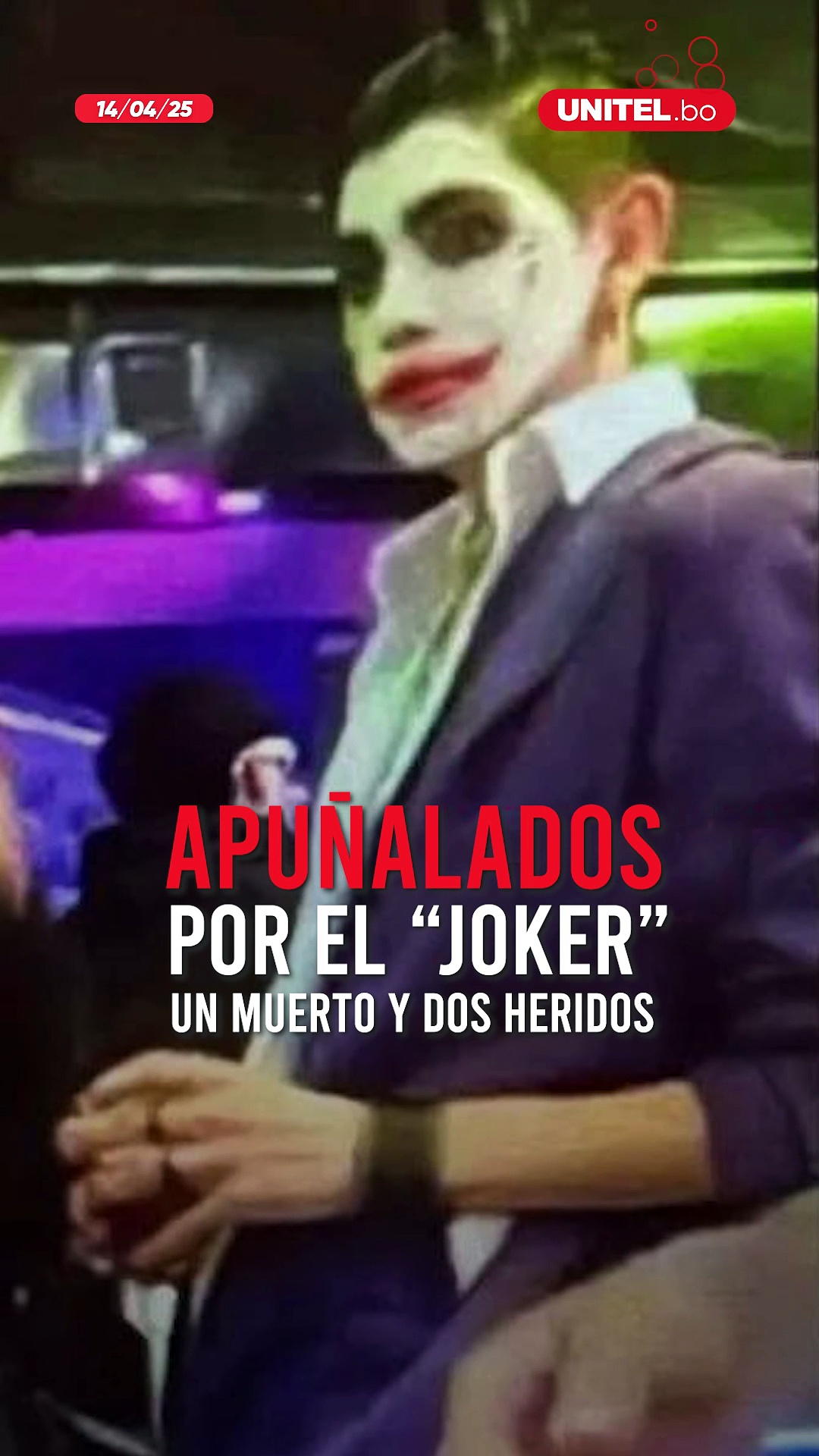 Un hombre vestido de "Joker" apuñaló a tres jóvenes en a la puerta de una discoteca de La Paz ...