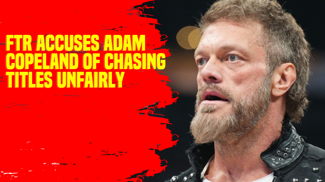 FTR accuses Adam Copeland of chasing titles unfairly #FTR #AEW # ...
