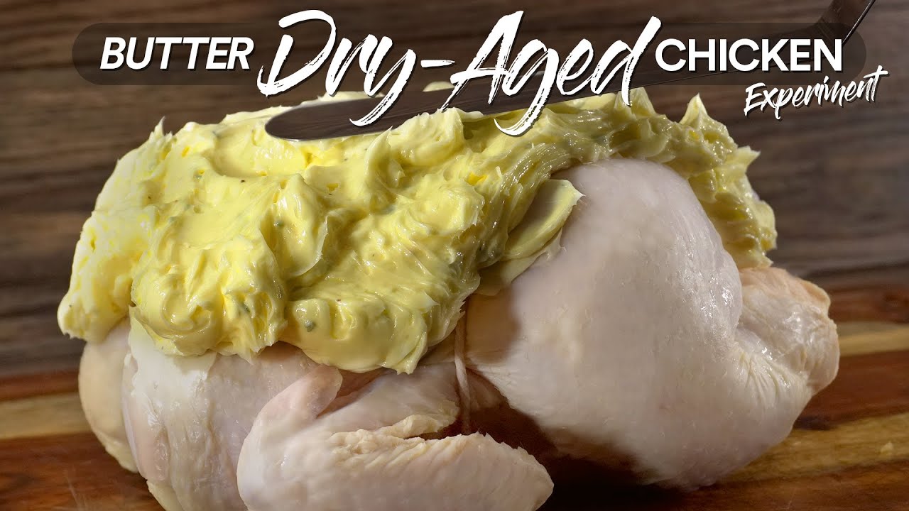 Butter dry-aged chicken: The juiciest experiment yet!