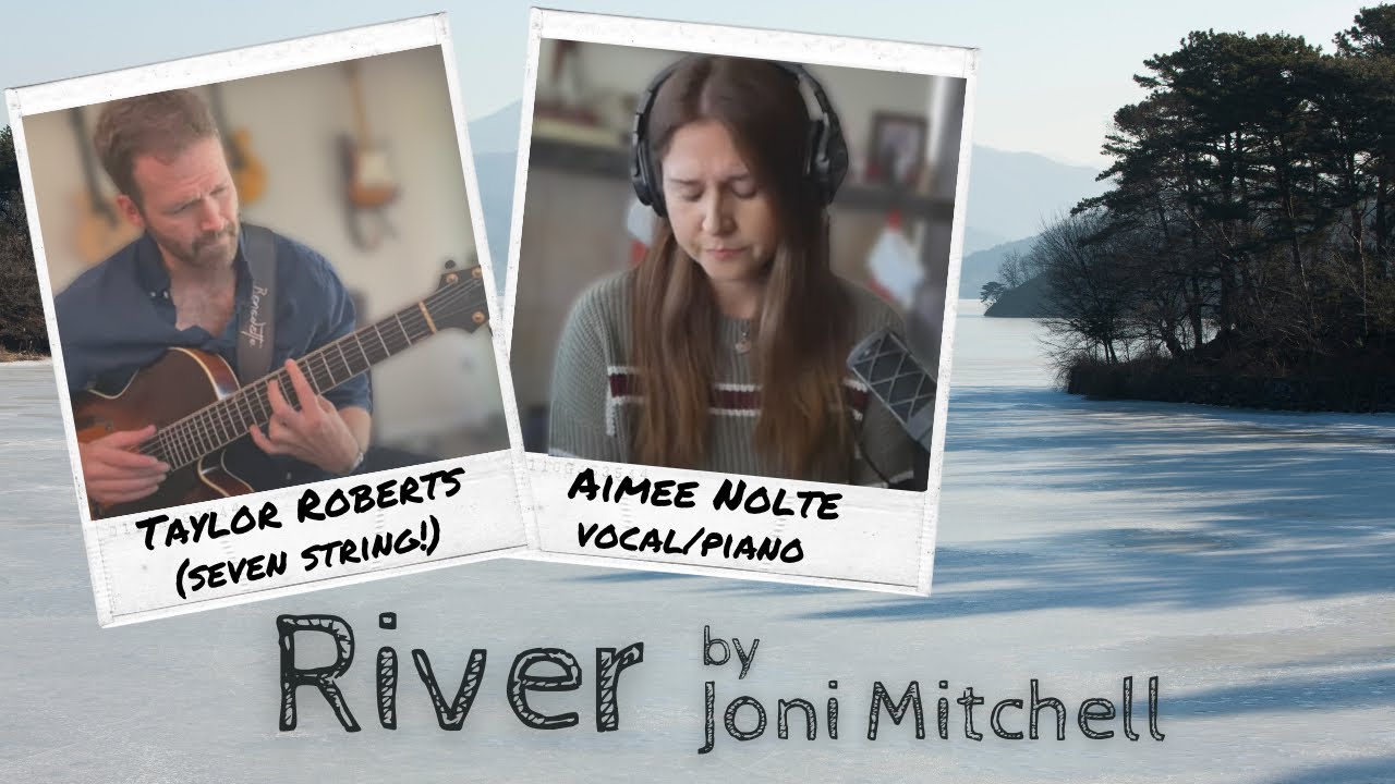 Joni Mitchell’s “River” - A Duo Performance with Taylor Roberts