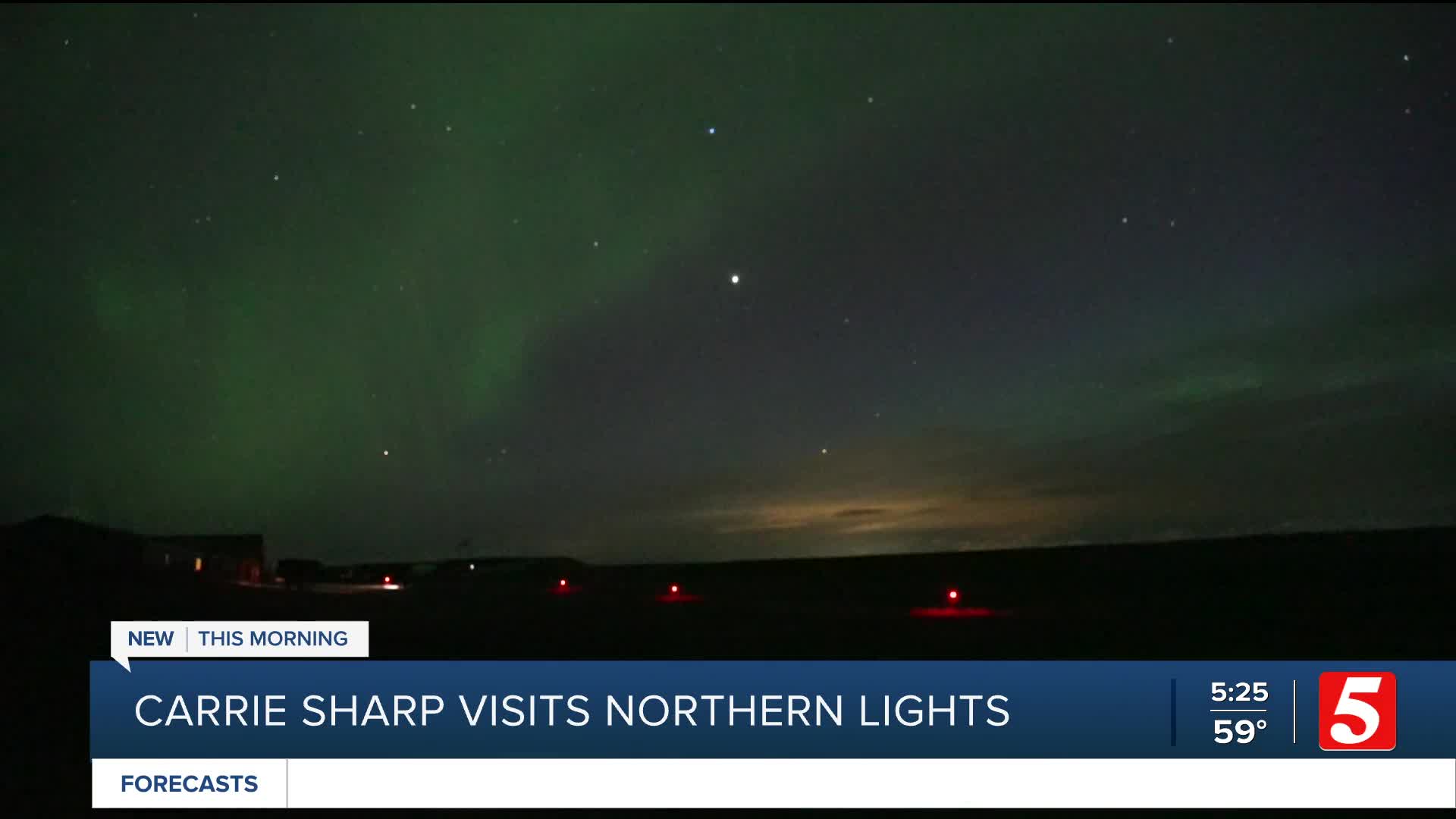 NewsChannel 5's Carrie Sharp visits the Northern Lights