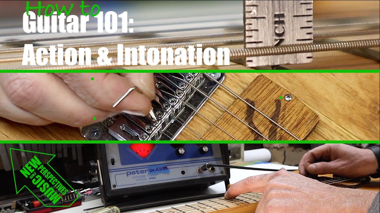 Guitar 101 How To Adjust Action and Intonation