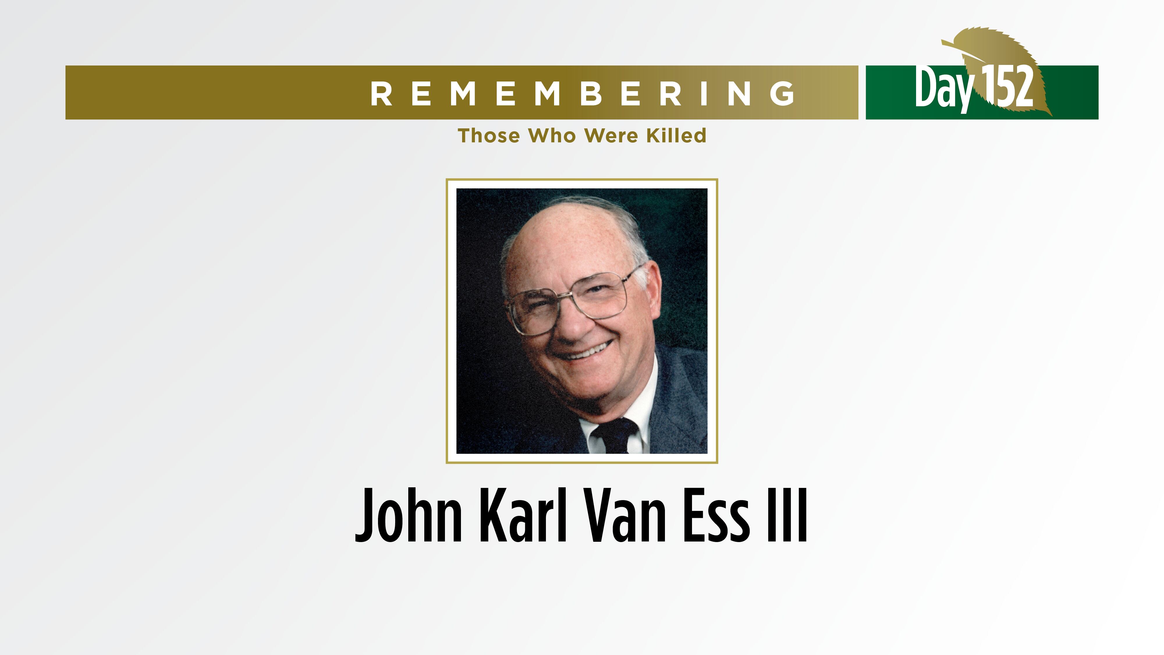 168 Days of Remembrance: John Karl Van Ess III