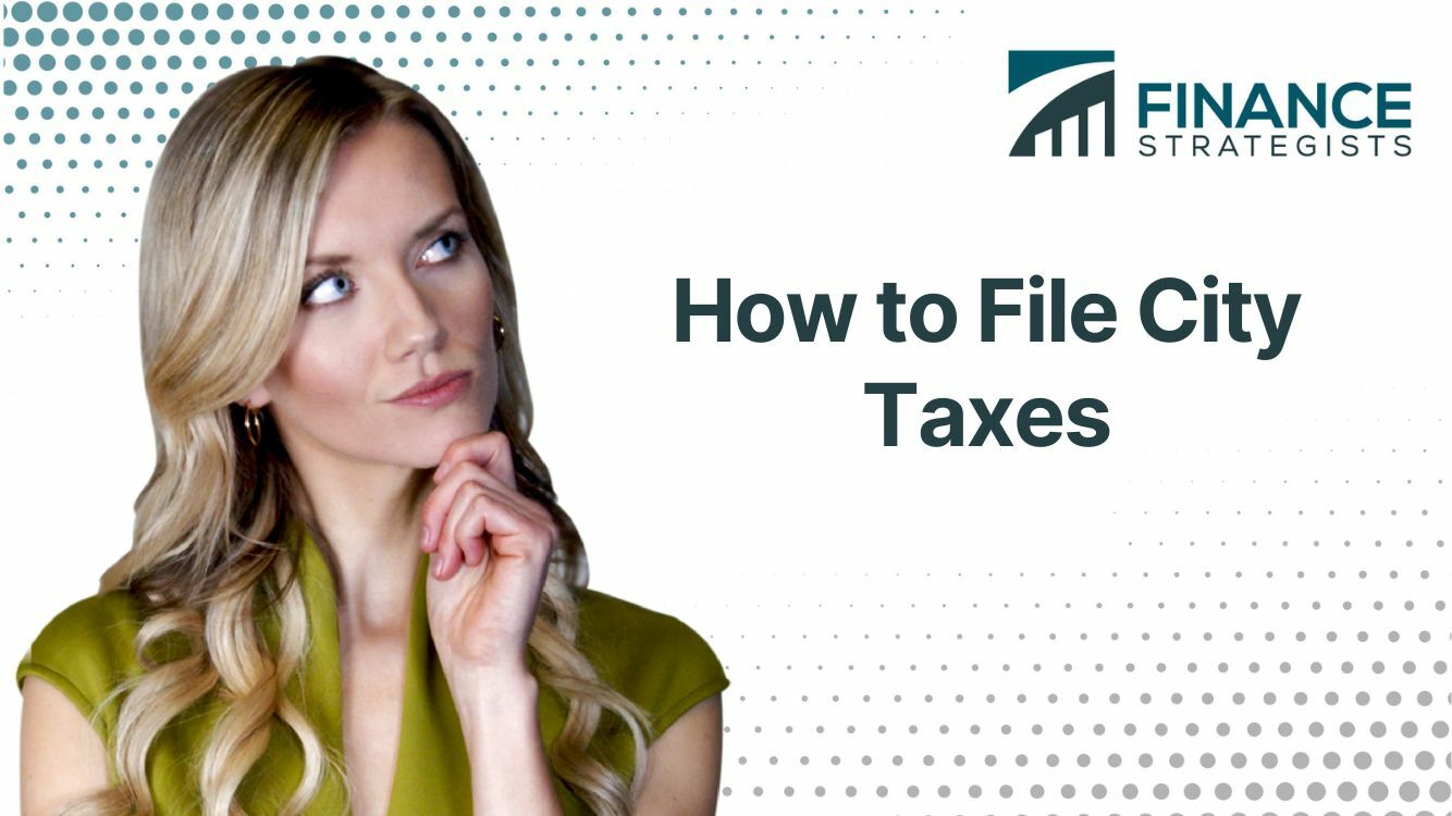 How to File City Taxes | Steps, When to File, Tips to Simplify