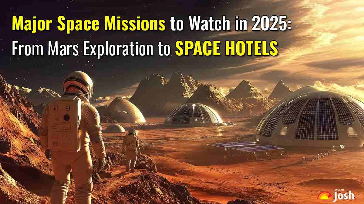 Major Space Missions to Watch in 2025: From Mars Exploration to Space ...
