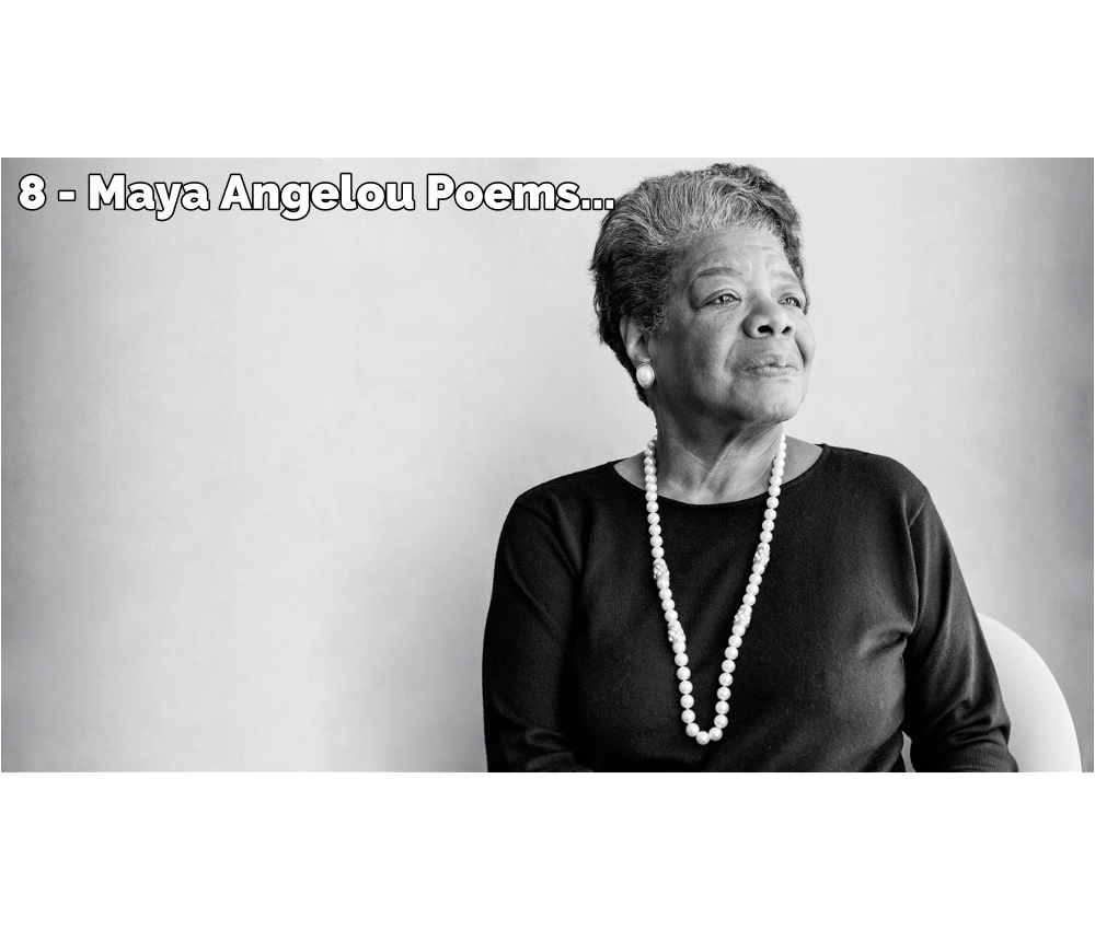 8 Maya Angelou Poems to Revisit This National Poetry Month.