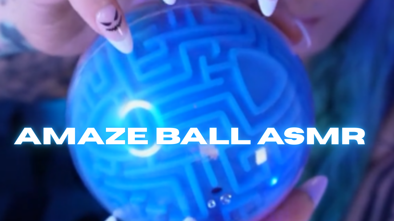 Amaze Ball ASMR Mesmerizing Sounds for Relaxation