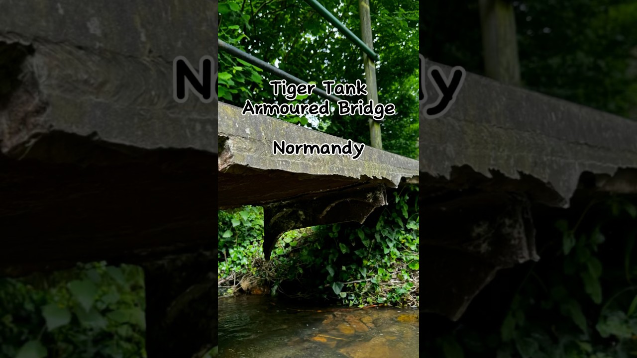 Tiger Tank Bridge in Normandy!