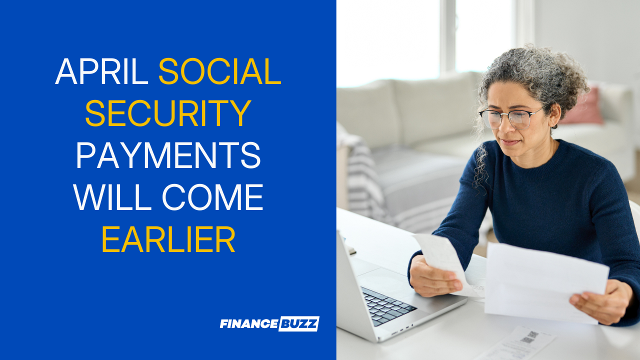 April Social Security Payments Will Come Earlier Than Recent Months