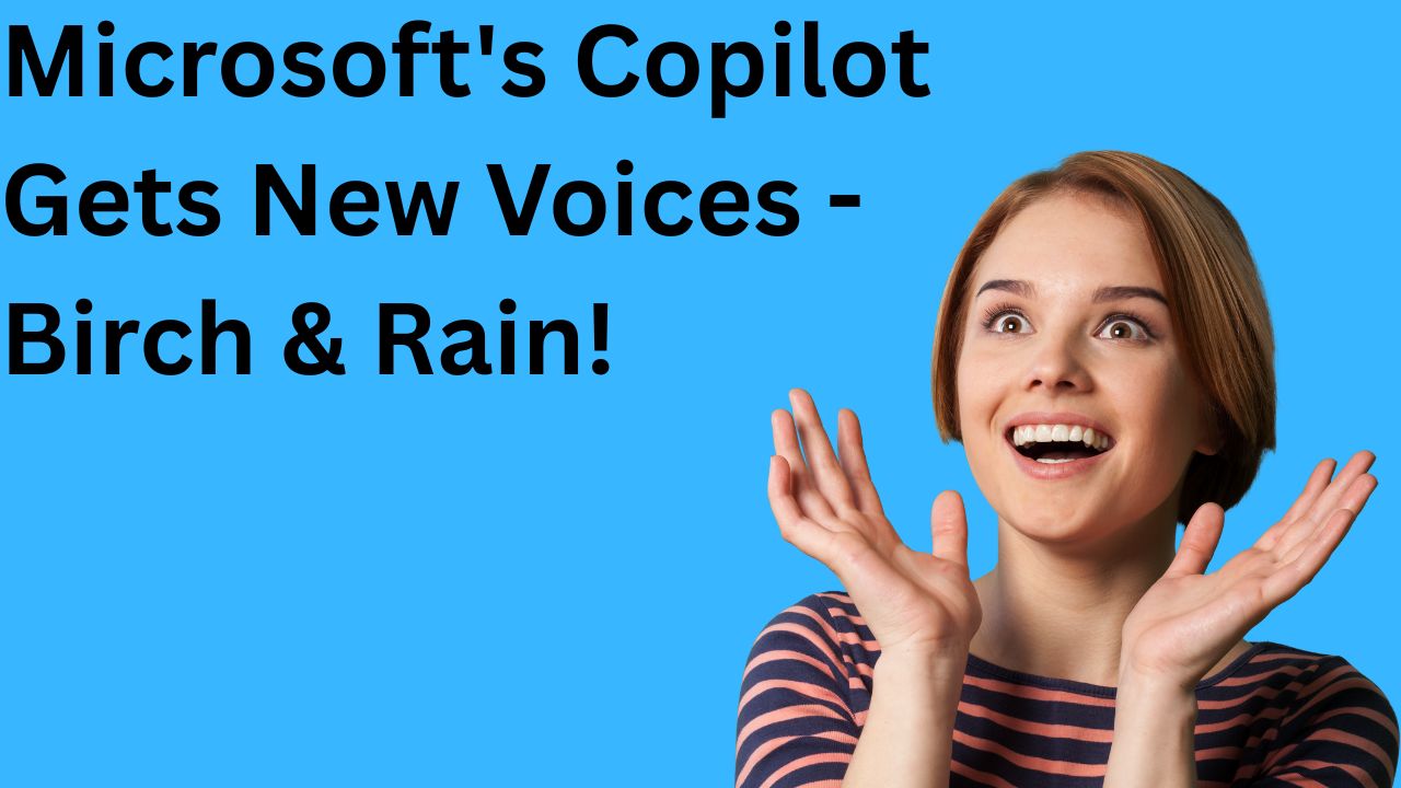 Copilot’s New Voices Birch & Rain Are Here! Microsoft’s Big Move After ...