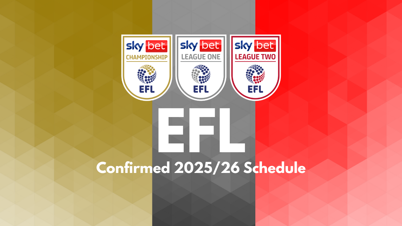 EFL 2025/26 Key Dates: Fixtures, Carabao Cup, Vertu Trophy & Play-Offs