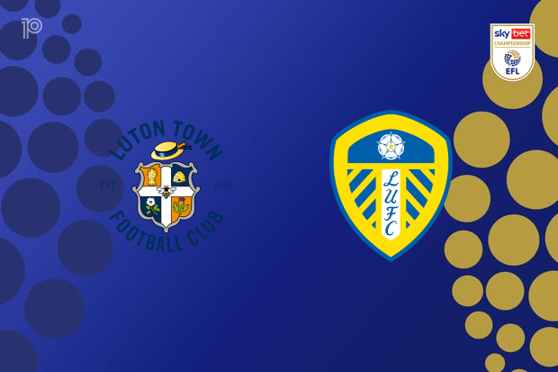 PREVIEW | Luton Town vs Leeds United - team news, lineups, predictions