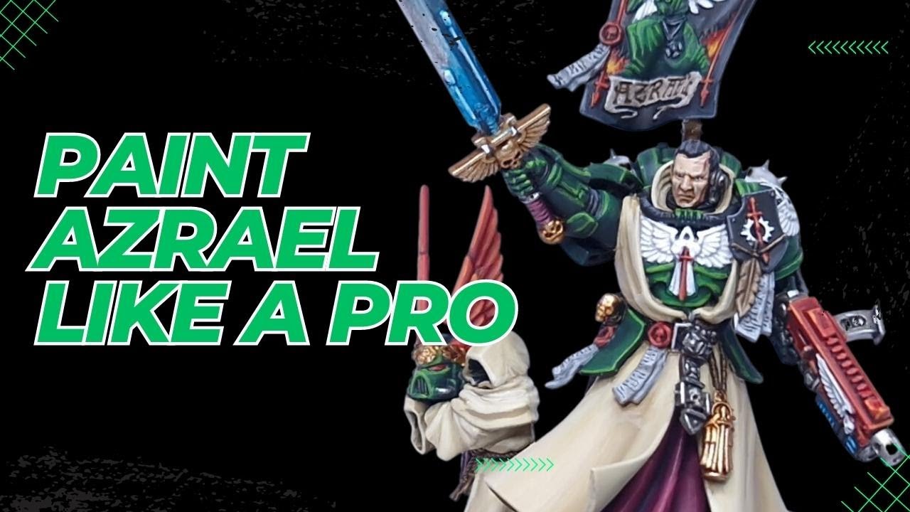 How to Paint Azrael Like a Pro: Tips and Techniques