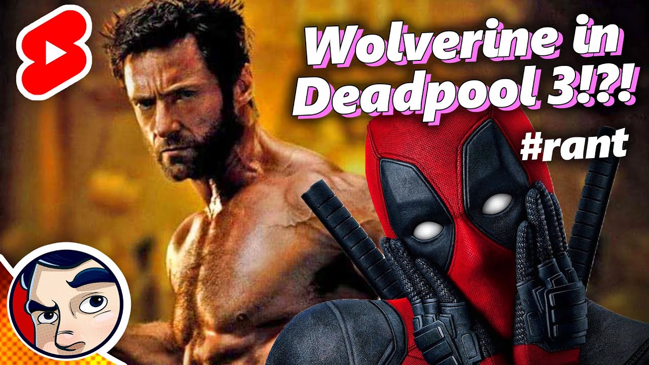 Deadpool 3 has Wolverine confirmed & my theories | Comicstorian
