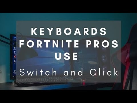 Mechanical Keyboards Fortnite Pros Use