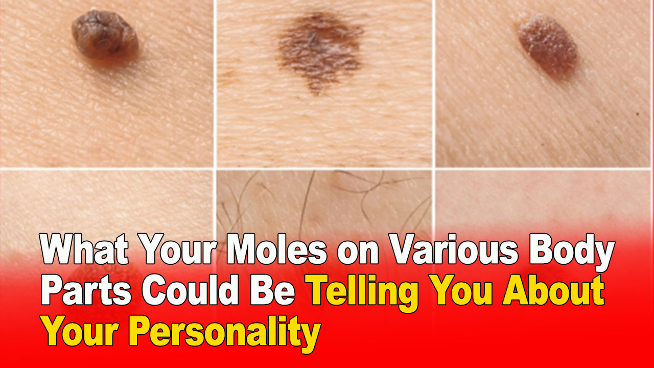 What Your Moles on Various Body Parts Could Be Telling You About Your ...