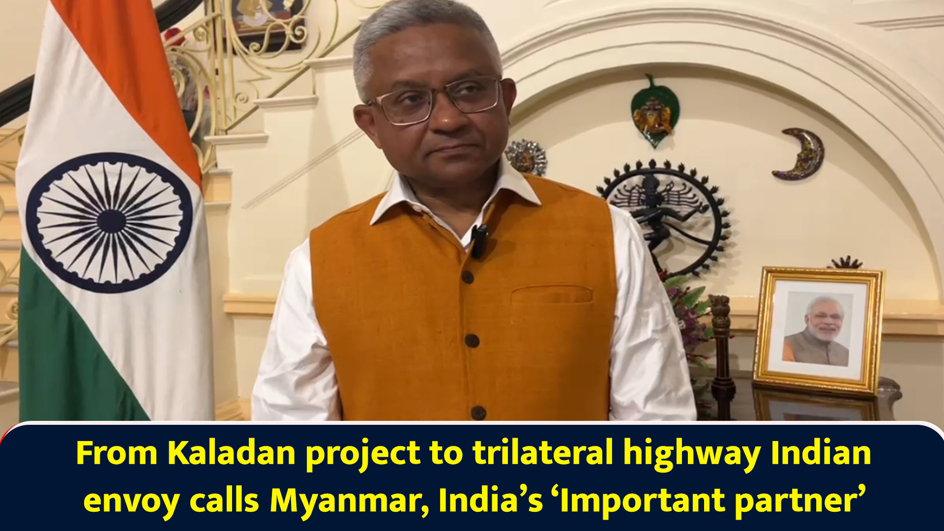 From Kaladan project to trilateral highway Indian envoy calls Myanmar ...