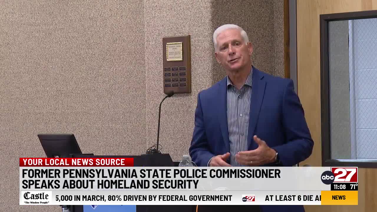 Former Pennsylvania state police commissioner speaks about homeland ...