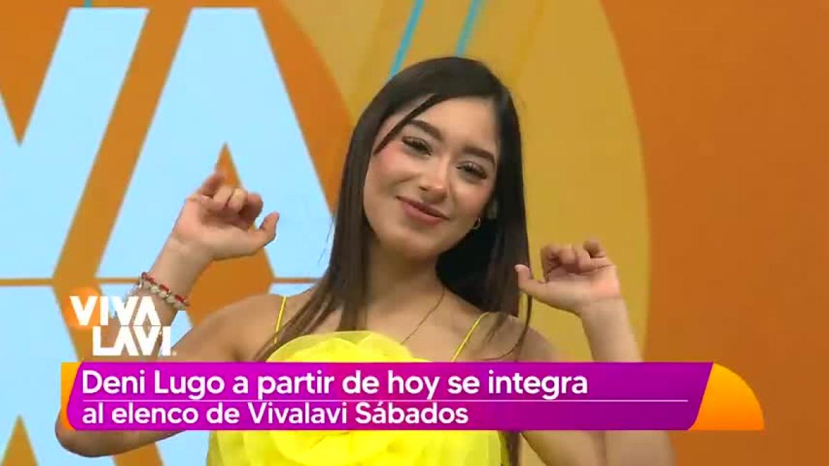 Deni Lugo se integra a 'Vivalavi'