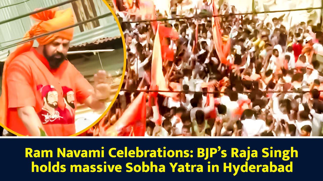 Ram Navami Celebrations: BJP’s Raja Singh holds massive Sobha Yatra in ...