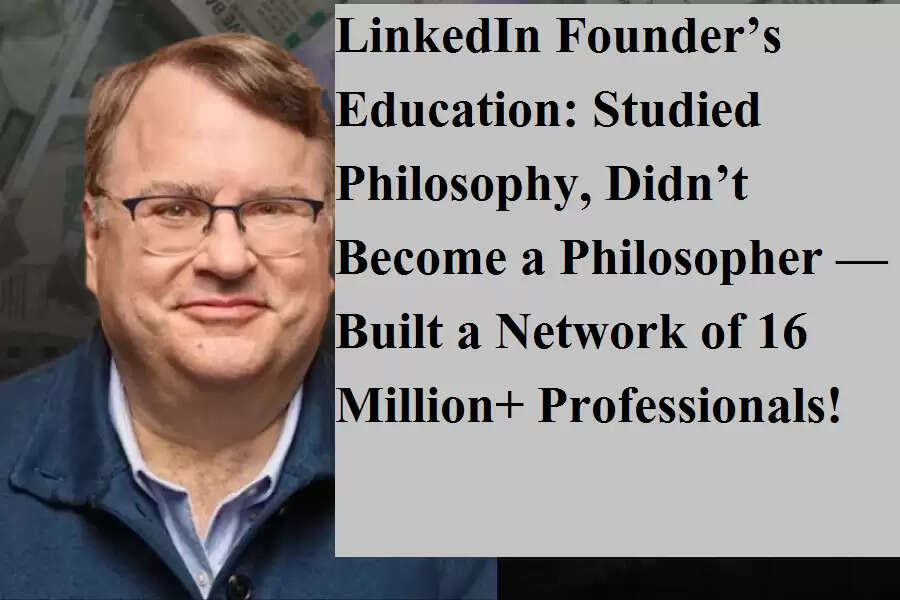 LinkedIn Founder’s Education: Studied Philosophy, Didn’t Become a ...
