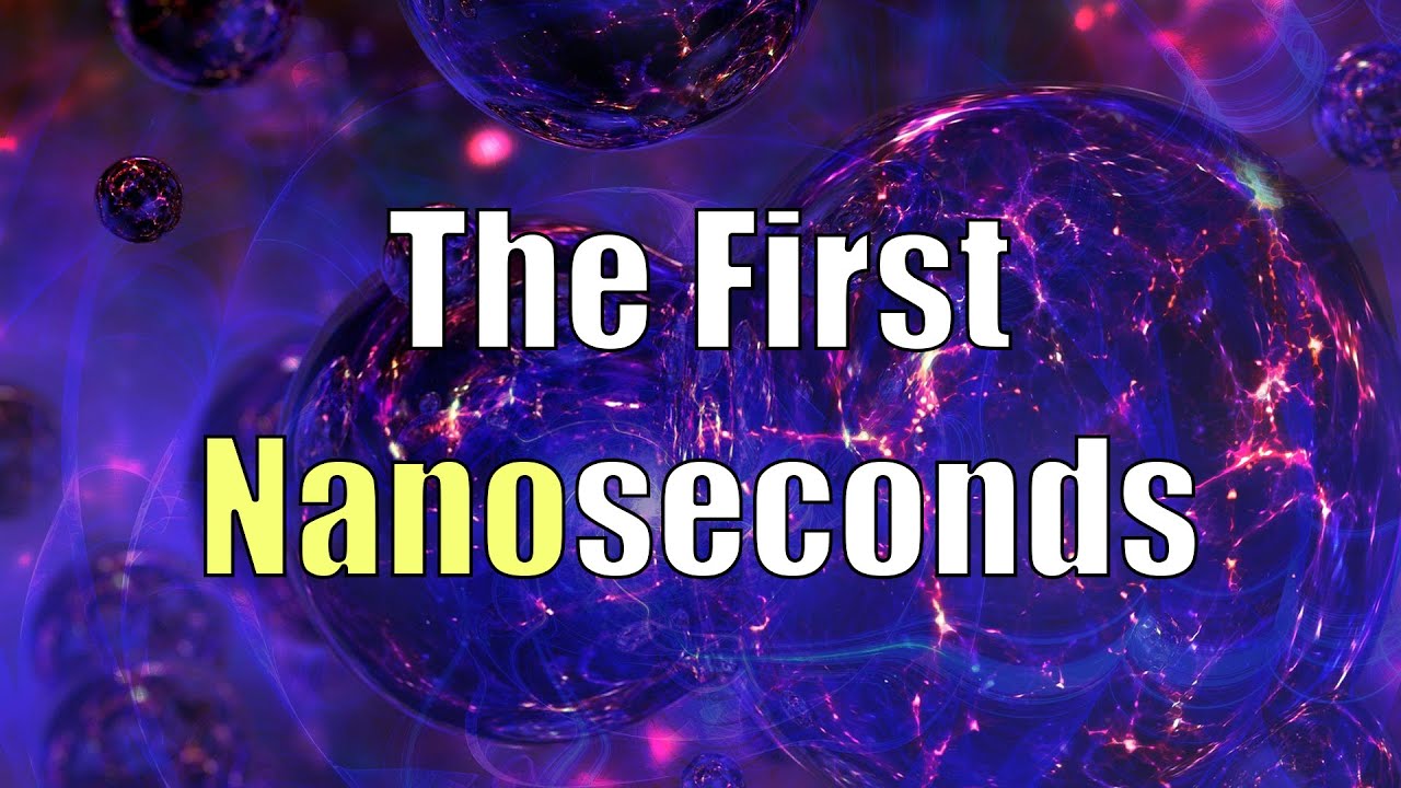 The First Nanoseconds!